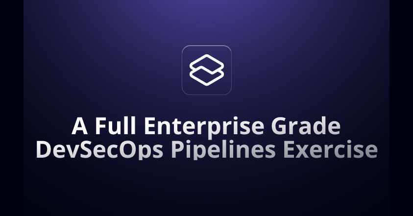 A Full Enterprise Grade DevSecOps Pipelines - Summary and Conclusion ...