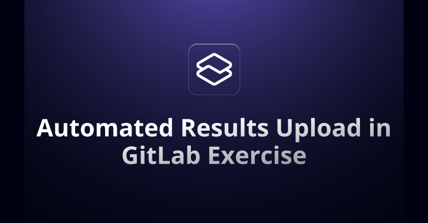 Automated Results Upload in GitLab - Vulnerability Management With ...