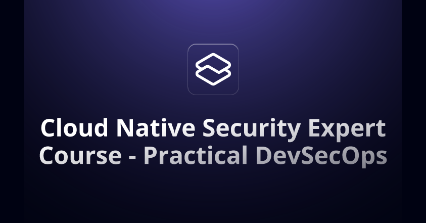 Cloud Native Security Expert Course Practical Devsecops