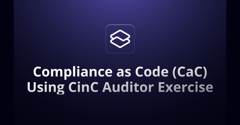Compliance as Code (CaC) Using CinC Auditor - Compliance As Code (CaC ...